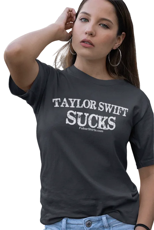 Taylor Swift Sucks T-shirt | Anti Swiftie Shirt – FubarShirts.com
